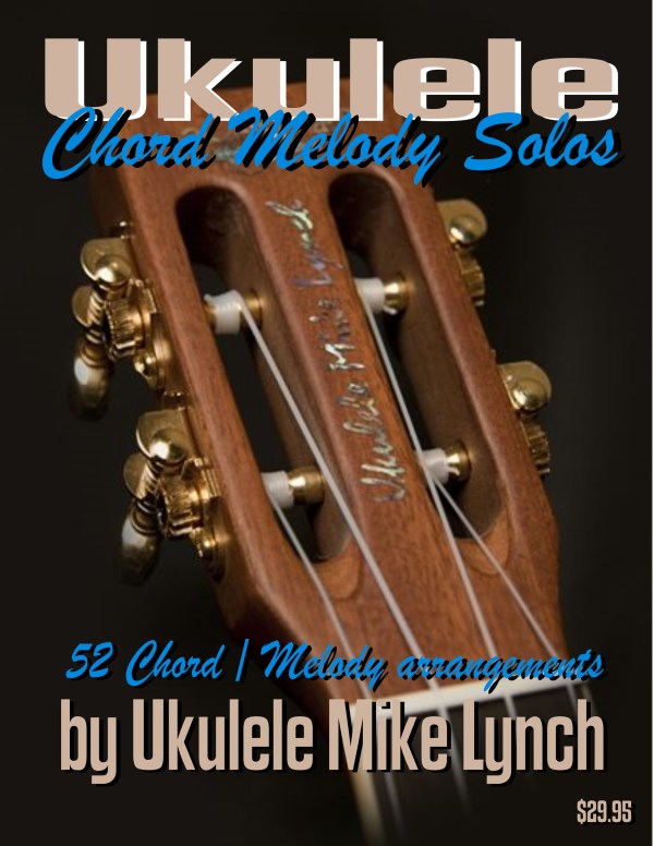 THE COMPLETE CATALOG OF UKULELE MIKE LYNCH SOLO UKULELE INSTRUMENTALS ...