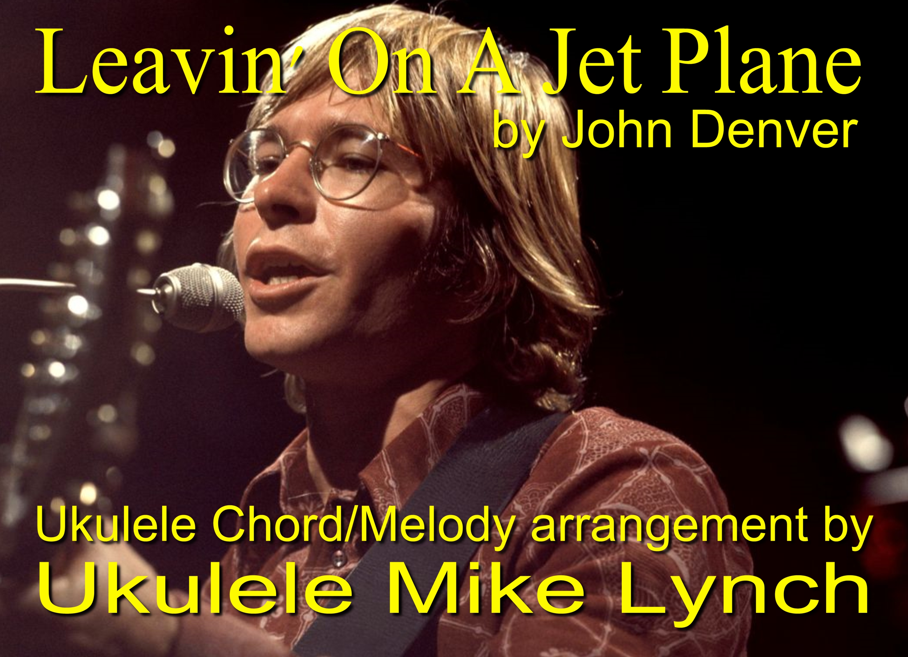 “Leavin’ On A Jet Plane” . . . by John Denver . . . Ukulele Chord ...