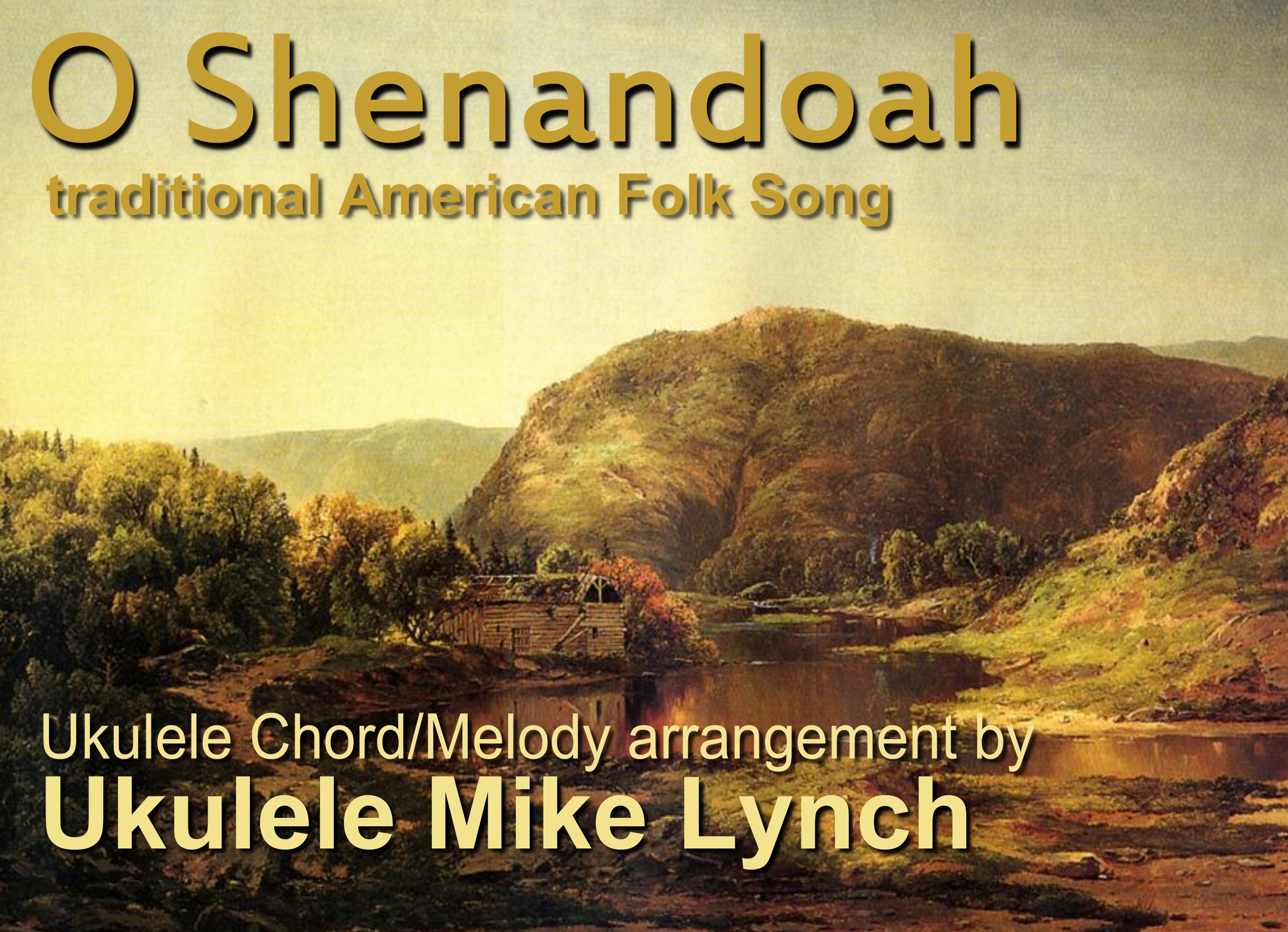 “O Shenandoah” . . . . traditional American Folk Song . . . .Ukulele ...