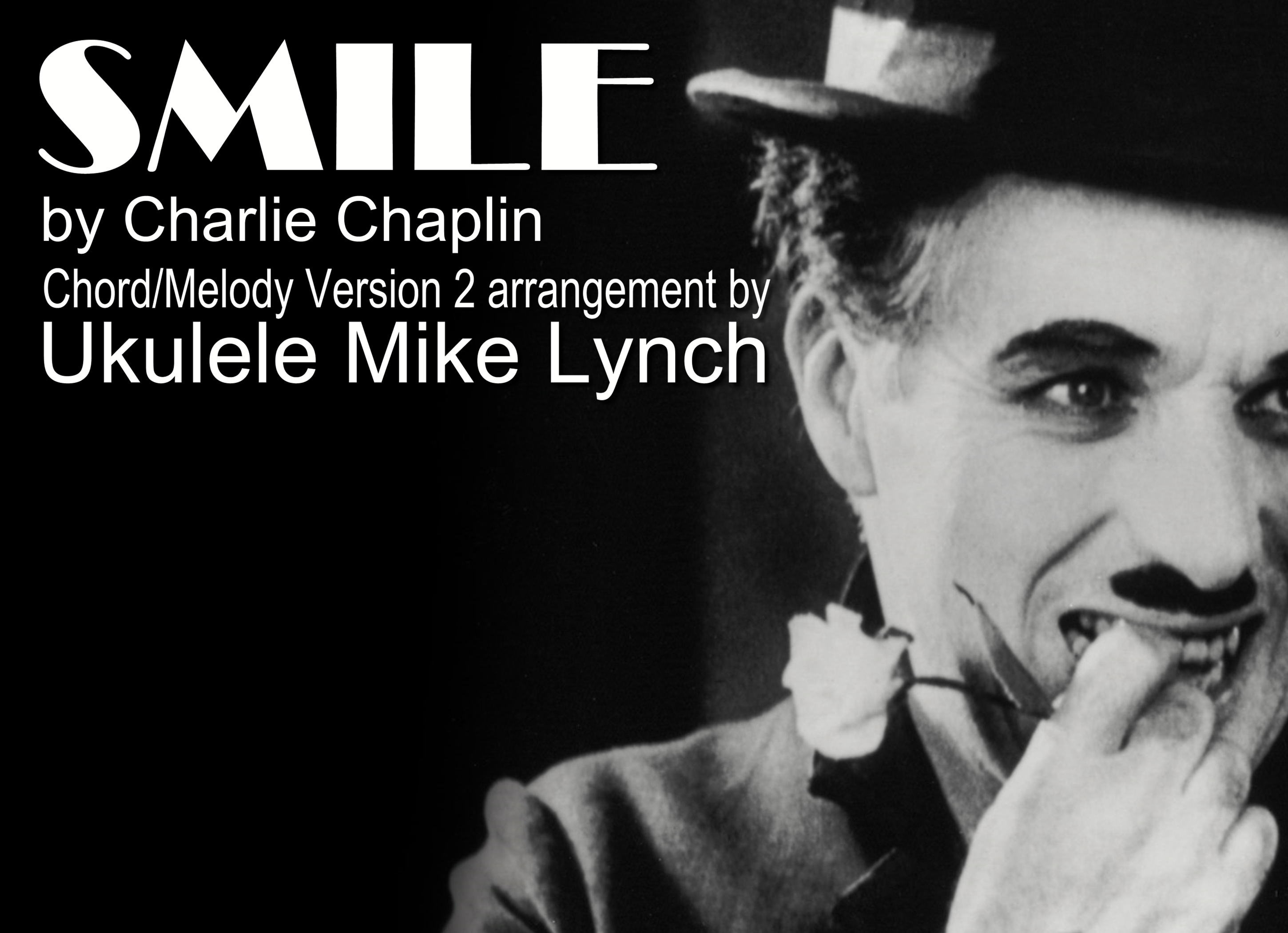 “SMILE” by Charlie Chaplin . . . . Chord/Melody arrangement (VERSION #2 ...