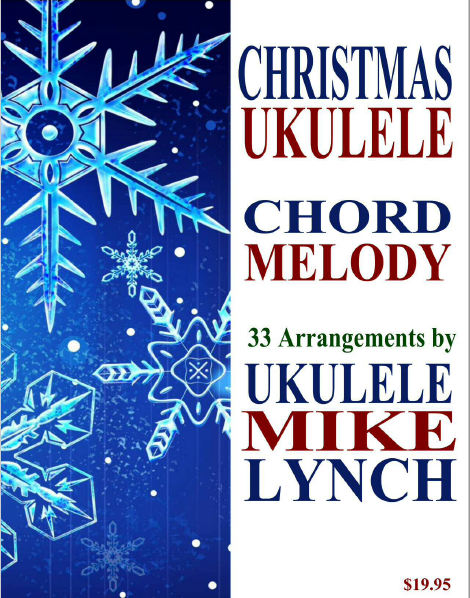 “CHRISTMAS UKULELE” CHORD MELODY EBOOK FROM UKULELE MIKE LYNCH ...